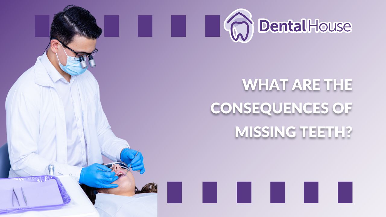 What Are the Consequences of Missing Teeth? - Melton Dental House